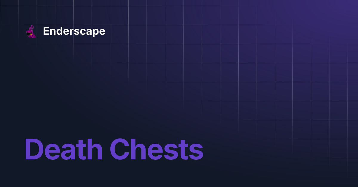 Death Chests | Enderscape